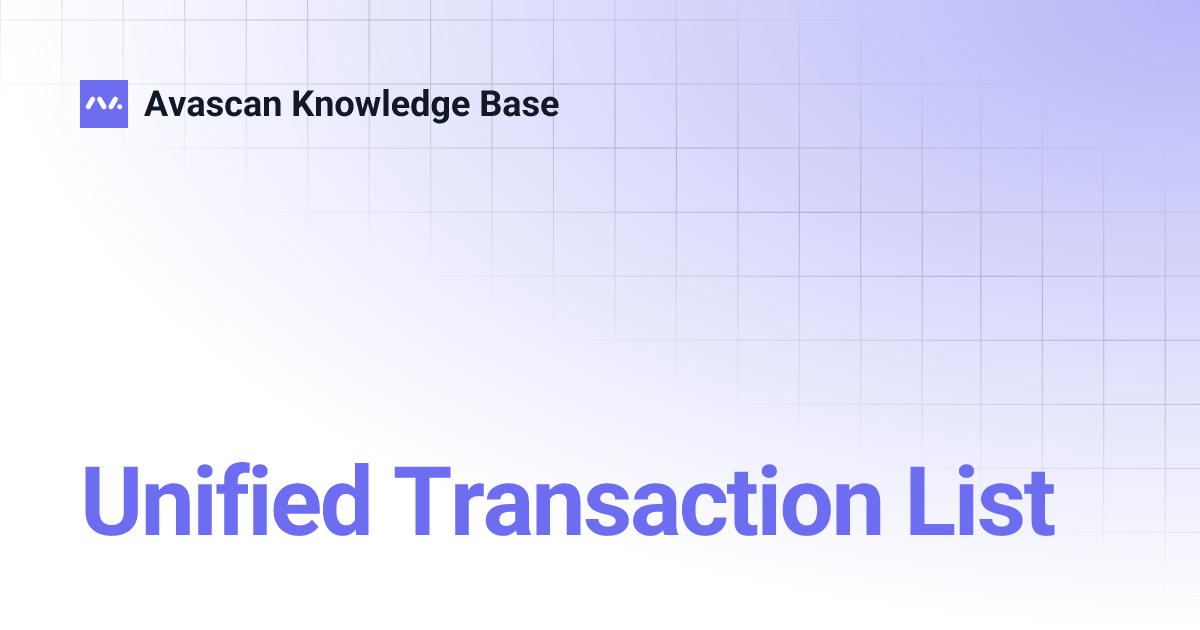 Unified Transaction List | Avascan Knowledge Base