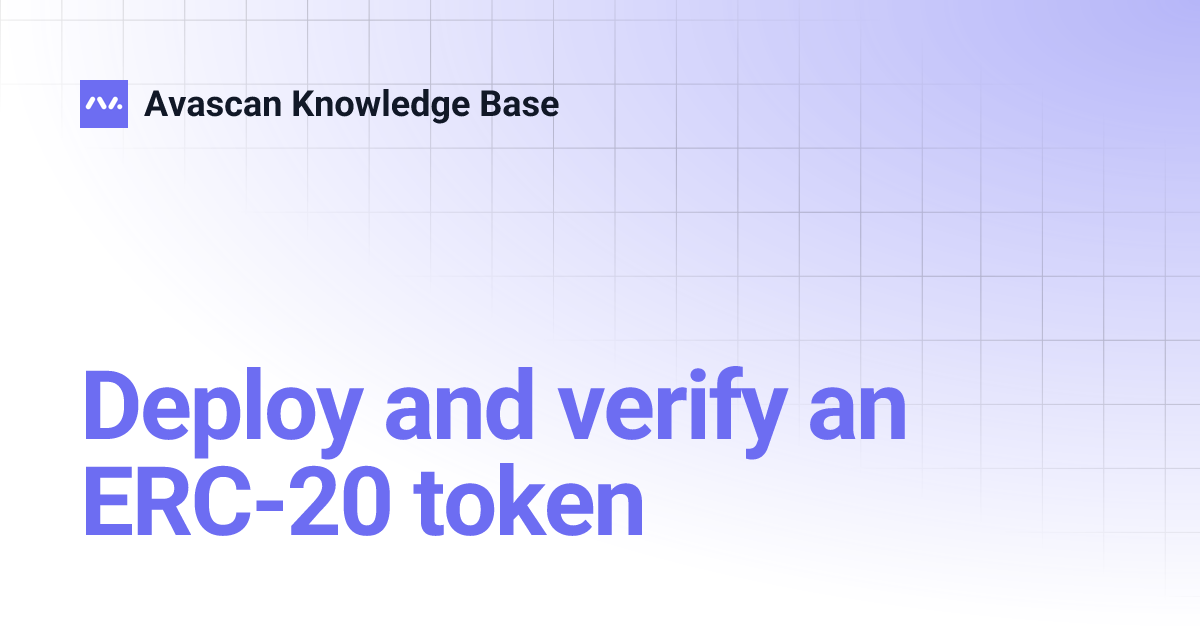 Deploy and verify an ERC-20 token | Avascan Knowledge Base